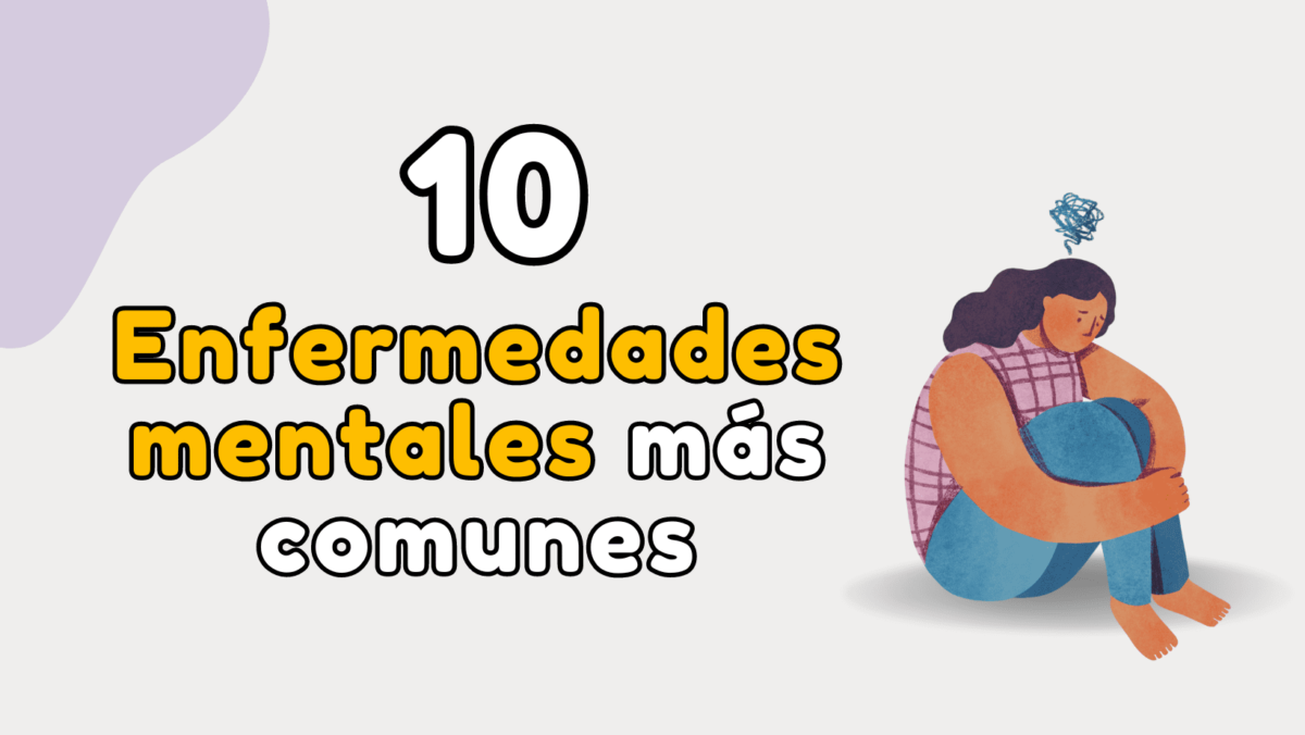 Las 10 Enfermedades Mentales más comunes en el mundo